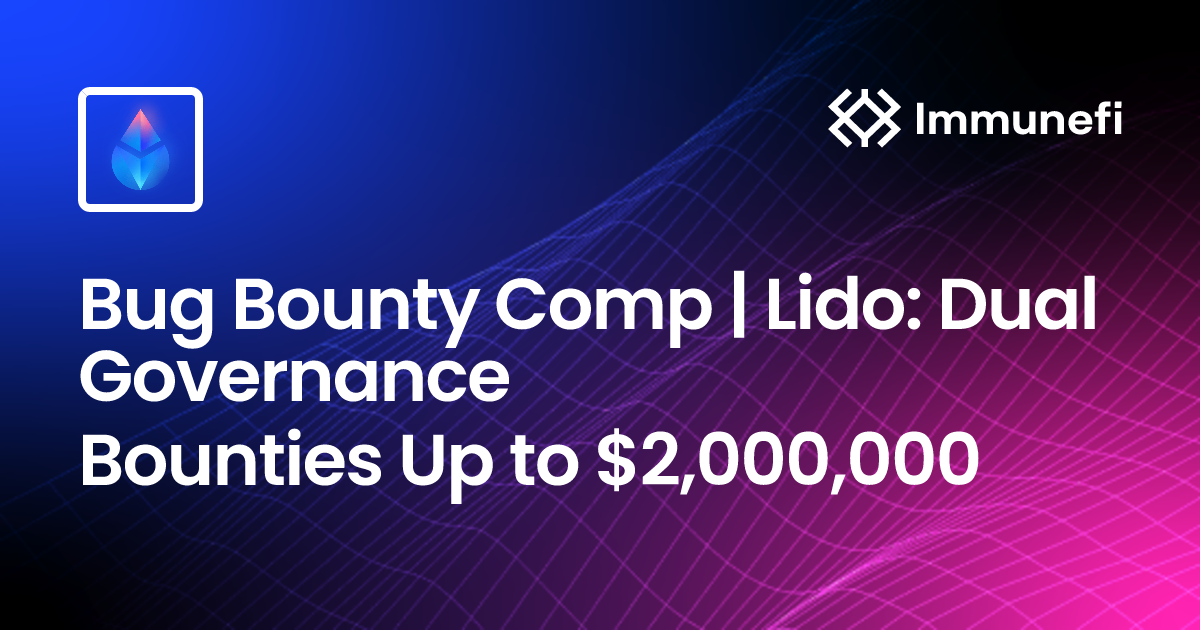 Bug Bounty Comp | Lido: Dual Governance Bug Bounties | Immunefi