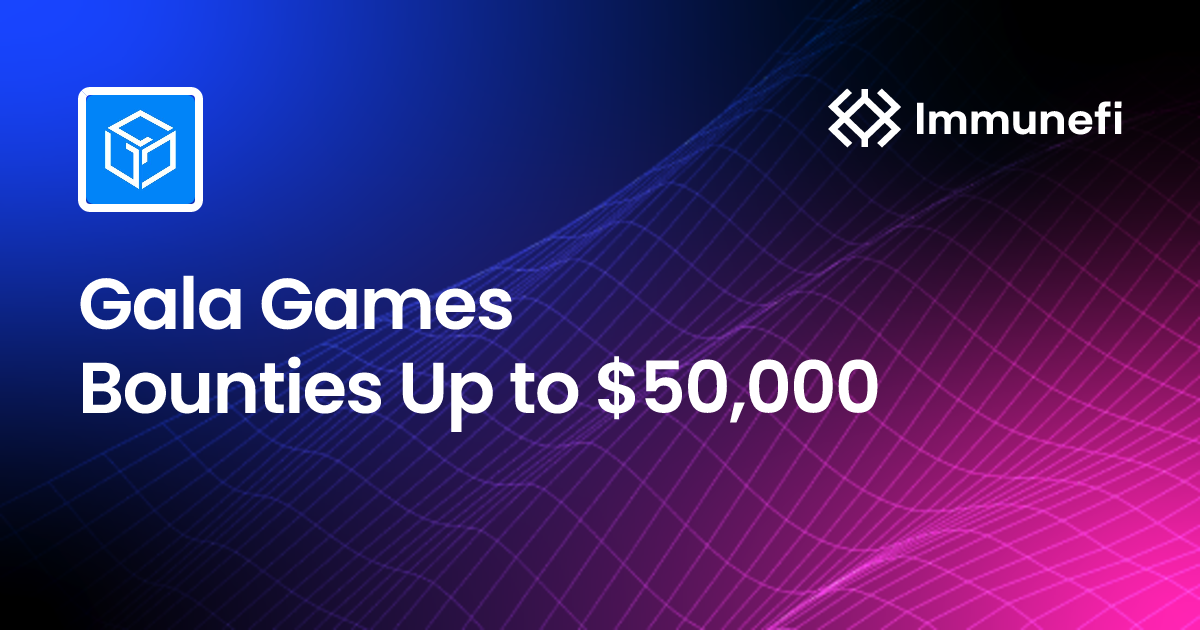 Gala Games Bug Bounties | Immunefi