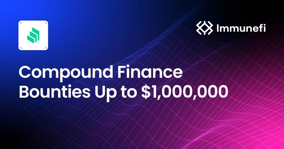 Compound Finance Bug Bounties | Immunefi
