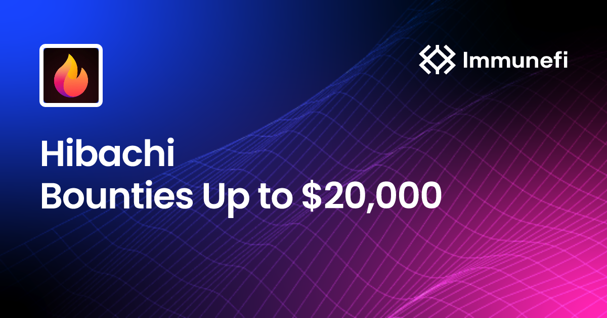 Hibachi Bug Bounties | Immunefi