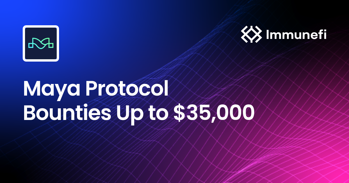 Maya Protocol Bug Bounties | Immunefi