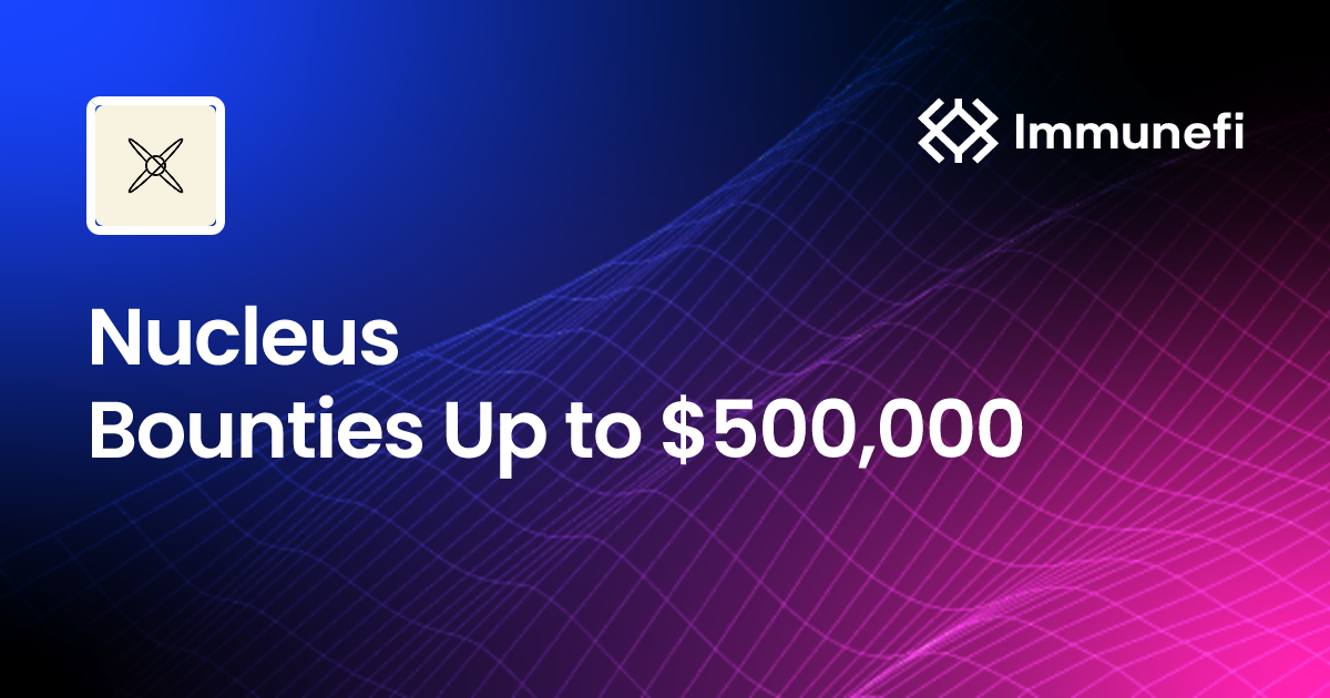 Nucleus Bug Bounties | Immunefi