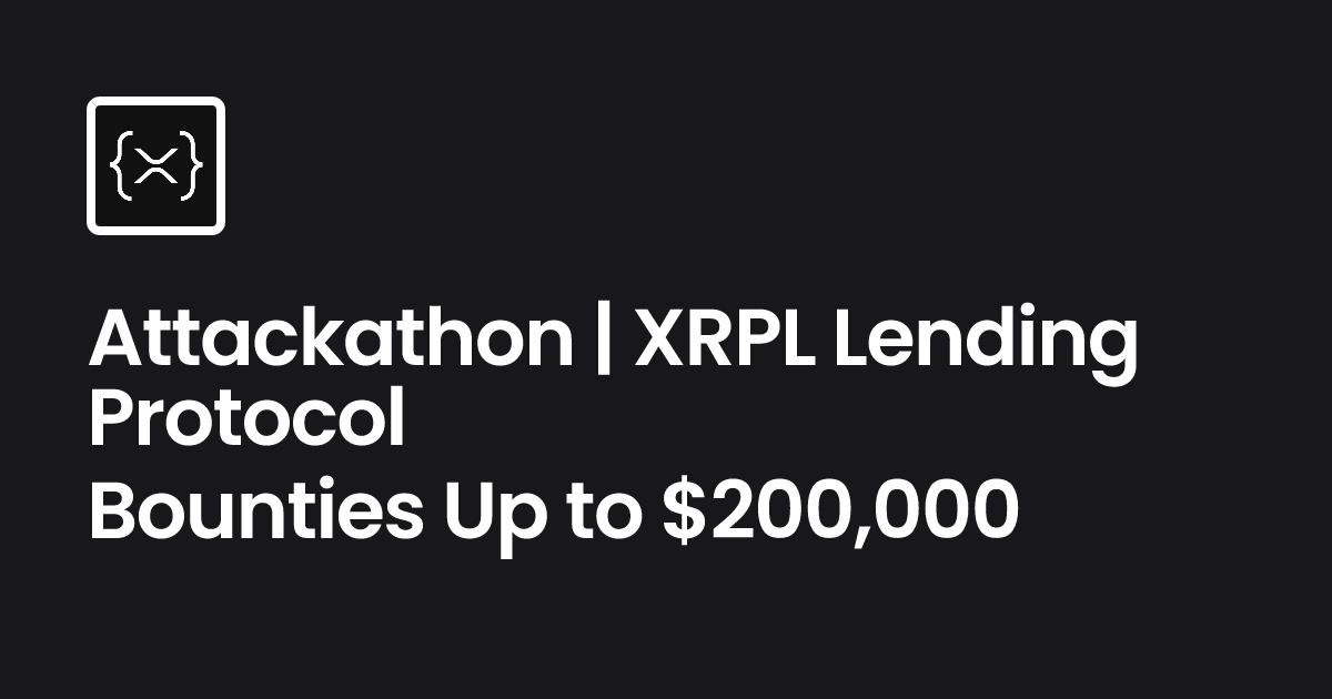 Attackathon | XRPL Lending Protocol Bug Bounties | Immunefi